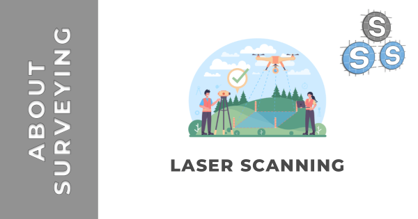 What is Laser Scanning in Surveying?