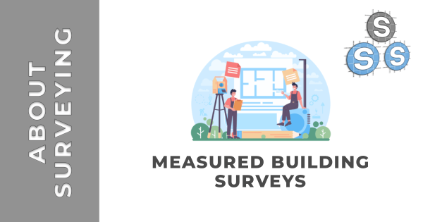 What are the benefits of having a Measured Building Survey?